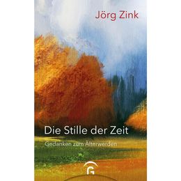 G&uuml;tersloher Verlagshaus Die Stille der Zeit