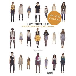 Do It Yourself Couture. Einfach n&auml;hen ohne Schnittmuster