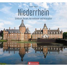 Niederrhein - Schl&ouml;sser, Burger, Herrenh&auml;user und Ritterg&uuml;ter