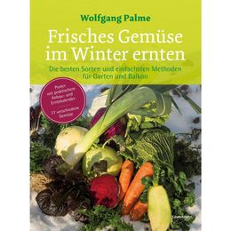 Frisches Gem&uuml;se im Winter ernten