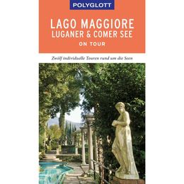 POLYGLOTT on tour Reisef&uuml;hrer Lago Maggiore, Luganer & Comer See
