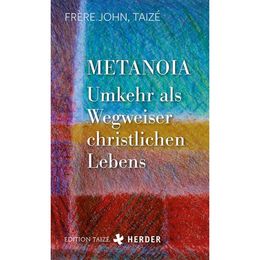 Metanoia - Umkehr als Wegweiser christlichen Lebens