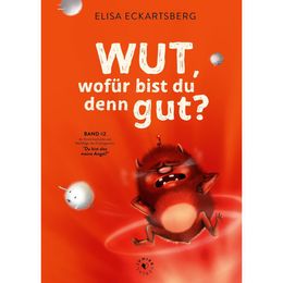 Wut, wof&uuml;r bist du denn gut?
