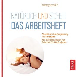 Trias Nat&uuml;rlich und sicher - Das Arbeitsheft