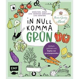 In Null Komma Gr&uuml;n -Einfach g&auml;rtnern mit Raphy von gruenesparadies