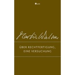 Rowohlt Verlag GmbH &Uuml;ber Rechtfertigung, eine Versuchung
