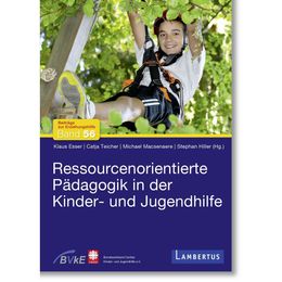 Ressourcenorientierte P&auml;dagogik in der Kinder- und Jugendhilfe