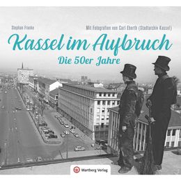 Kassel im Aufbruch - Die 50er Jahre