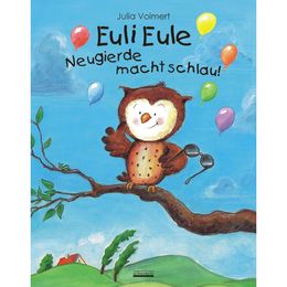 Euli Eule - Neugierde macht schlau!