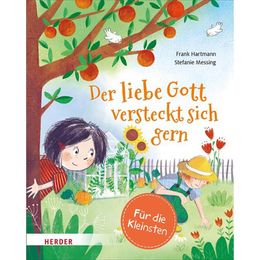 Der liebe Gott versteckt sich gern (Pappbilderbuch)