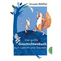 Das gro&szlig;e Geschichtenbuch zum Lachen und Staunen