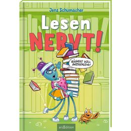 Lesen NERVT! - B&uuml;cher? Voll anstrengend! (Lesen nervt! 3)