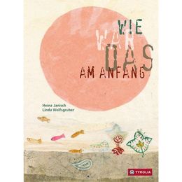 Wie war das am Anfang?