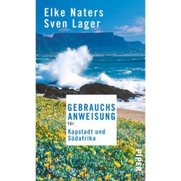 Piper Verlag GmbH Gebrauchsanweisung f&uuml;r Kapstadt und S&uuml;dafrika