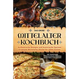 Das gro&szlig;e Mittelalter Kochbuch