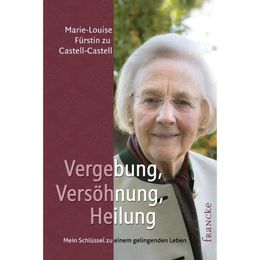 Vergebung, Vers&ouml;hnung, Heilung