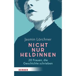 Herder Verlag Nicht nur Heldinnen