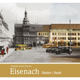 Eisenach - gestern und heute