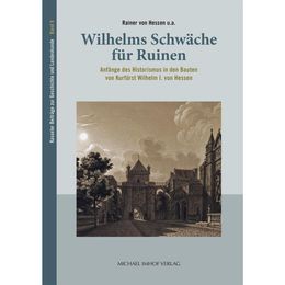 Wilhelms Schw&auml;che f&uuml;r Ruinen
