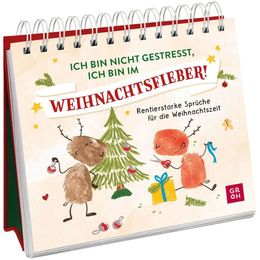 Ich bin nicht gestresst, ich bin im Weihnachtsfieber!