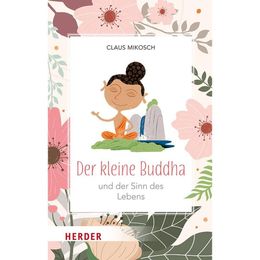 Herder Verlag Der kleine Buddha und der Sinn des Lebens