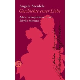 Geschichte einer Liebe: Adele Schopenhauer und Sibylle Mertens