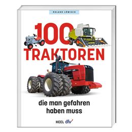 100 Traktoren, die man gefahren haben muss