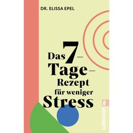Ullstein Taschenbuchvlg. Das 7-Tage-Rezept f&uuml;r weniger Stress