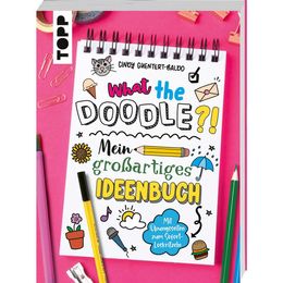 What the Doodle?! Mein gro&szlig;artiges Ideenbuch