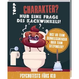 Charakter? Nur eine Frage des Kackwinkels! Bist du Team Schnellschei&szlig;er oder Tea...