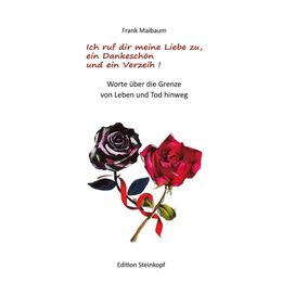 Ich ruf dir meine Liebe zu, ein Dankesch&ouml;n und ein Verzeih!