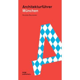 M&uuml;nchen. Architekturf&uuml;hrer