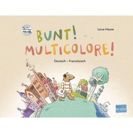 Bunt! - Kinderbuch Deutsch-Franz&ouml;sisch mit mehrsprachiger H&ouml;r-CD + MP3-H&ouml;rbuch z...