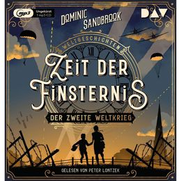Weltgeschichte(n). Zeit der Finsternis: Der Zweite Weltkrieg