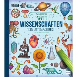 Wunderbare Welt. Ein Mitmachbuch - Wissenschaften