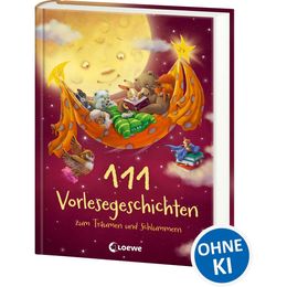 111 Vorlesegeschichten zum Tr&auml;umen und Schlummern