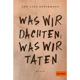 Was wir dachten, was wir taten