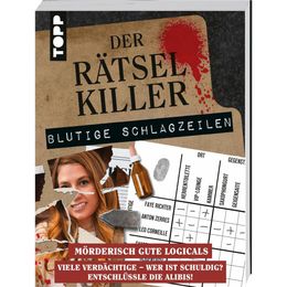 Der R&auml;tselkiller: Blutige Schlagzeilen - M&ouml;rderisch gute Logicals