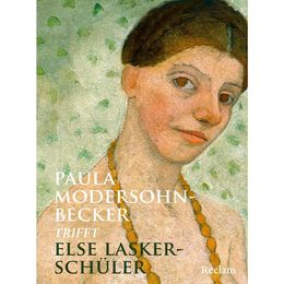 Paula Modersohn-Becker trifft Else Lasker-Sch&uuml;ler