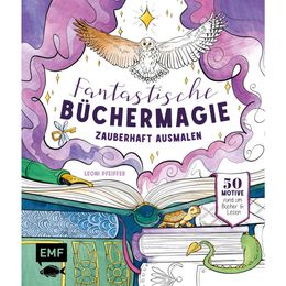 Fantastische B&uuml;chermagie - Zauberhafte Lesewelten zum Ausmalen