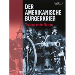 Der Amerikanische B&uuml;rgerkrieg