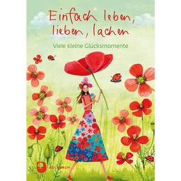 Einfach leben, lieben, lachen