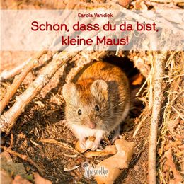 Sch&ouml;n, dass du da bist, kleine Maus!