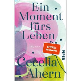 Piper Verlag GmbH Ein Moment f&uuml;rs Leben