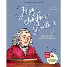 Johann Sebastian Bach (Das musikalische Bilderbuch mit CD und zum Streamen)