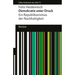 Demokratie unter Druck. Ein Republikanismus der Nachhaltigkeit