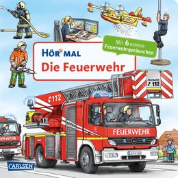 Carlsen Verlag H&ouml;r mal (Soundbuch): Die Feuerwehr