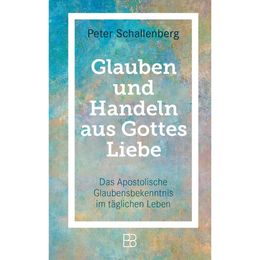 Glauben und Handeln aus Gottes Liebe