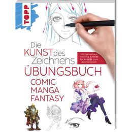 Die Kunst des Zeichnens - Comic Manga Fantasy &Uuml;bungsbuch