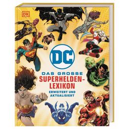 Dorling Kindersley DC Comics Das gro&szlig;e Superhelden-Lexikon
